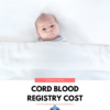 How Much Does Cord Blood Registry Cost