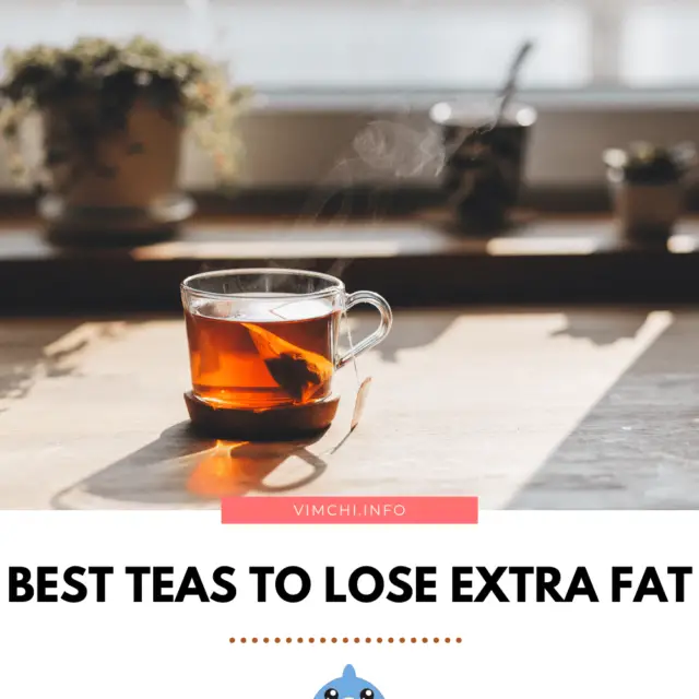 Tea And Fat Loss: Best Teas To Lose Extra Fat