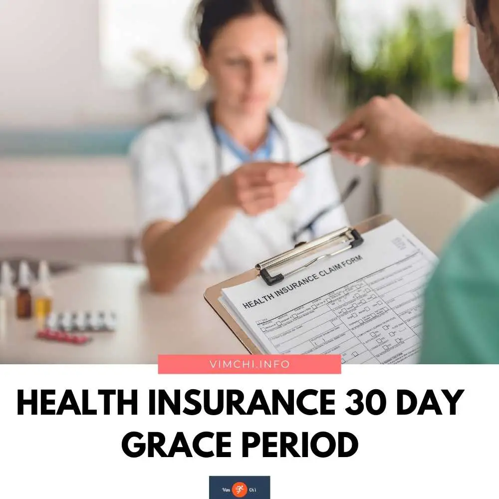 How Does Health Insurance 30 Day Grace Period Work? - Vim Ch'i