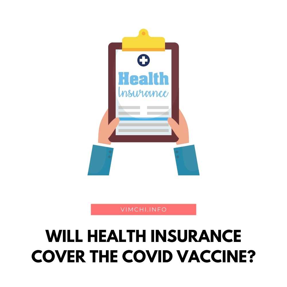Will Health Insurance Cover The COVID Vaccine Vim Ch i Will Health Insurance Cover The COVID Vaccine Vim Ch i