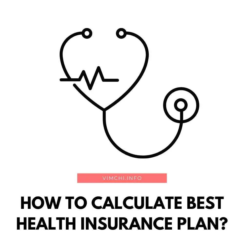 How To Calculate Best Health Insurance Plan Vim Chi
